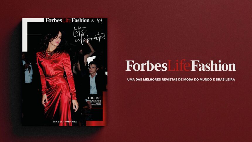 ForbesLife Fashion Chega À Sua 10ª Edição